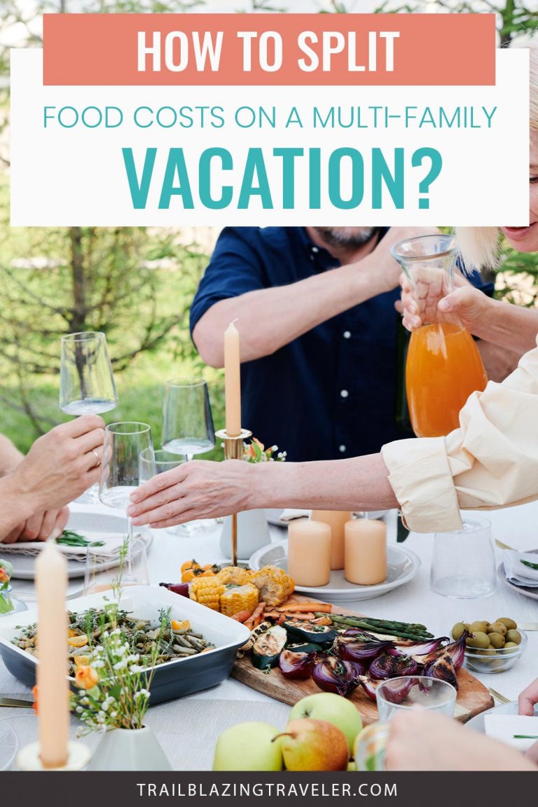 How To Split Food Costs On A Multi-Family Vacation? - Trailblazing Traveler