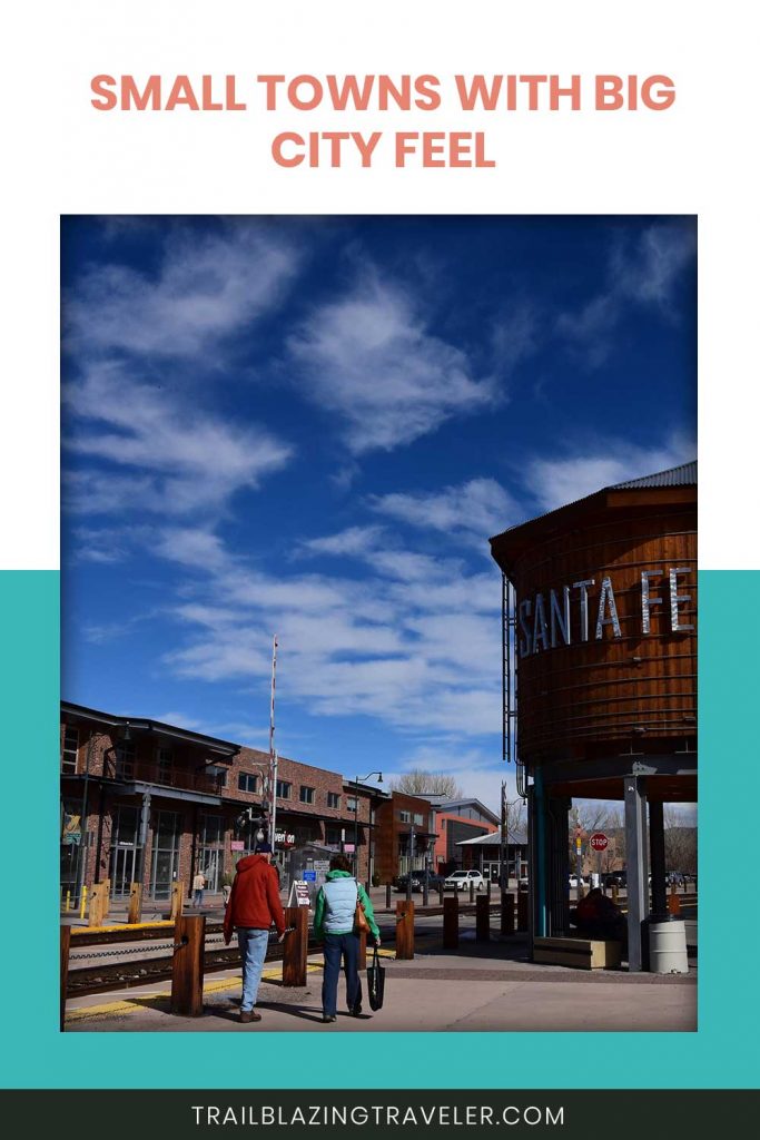 Small Towns With Big City Feel - Trailblazing Traveler