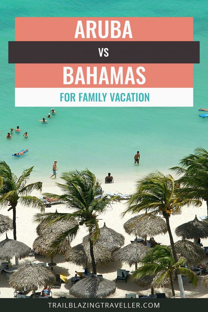 Aruba vs. Bahamas for Family Vacation - Trailblazing Traveler